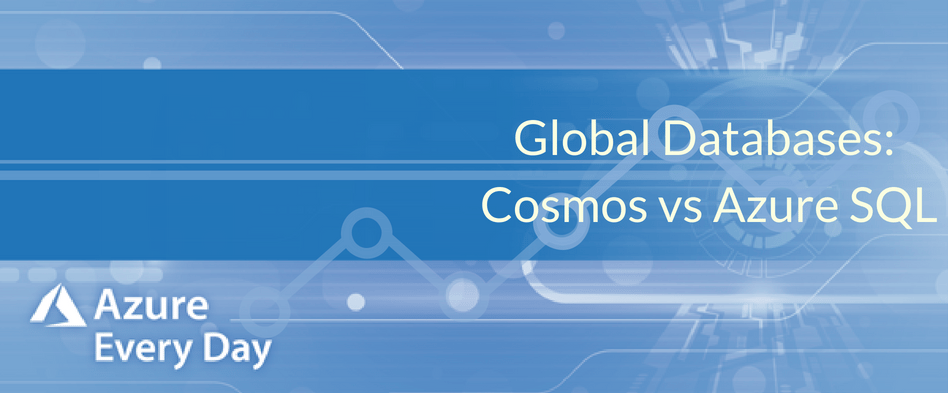 Global Databases Cosmos Db Vs Azure Sql Database 4037