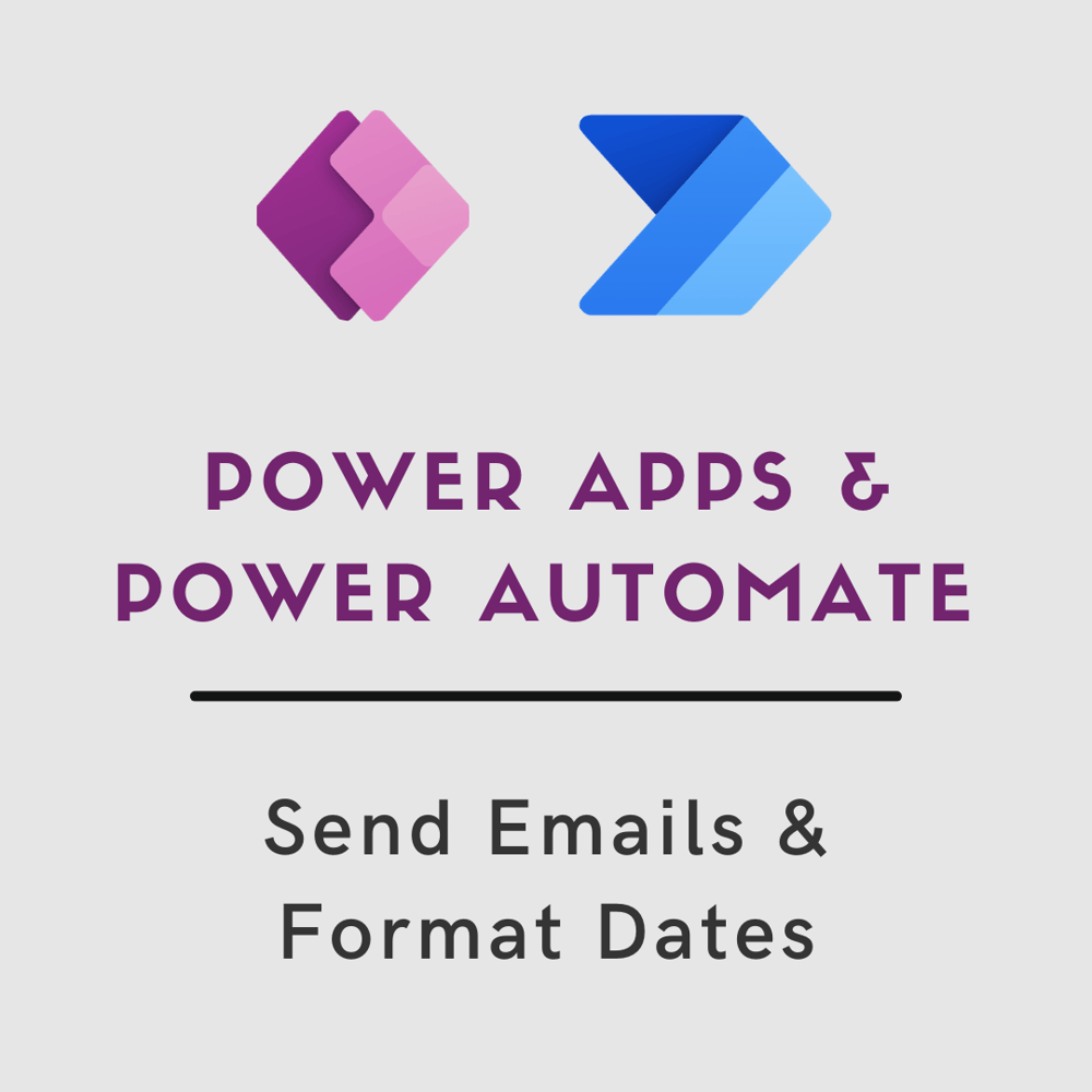 Power Apps and Power Automate: Send Emails and Format Dates