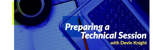 Preparing a Technical Session Part 1: Picking a Topic
