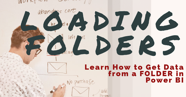 Loading Folders as Data Sources in POWER BI